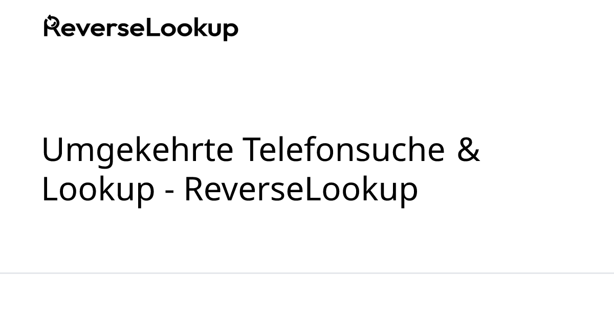 Umgekehrte Telefonsuche & Lookup - ReverseLookup